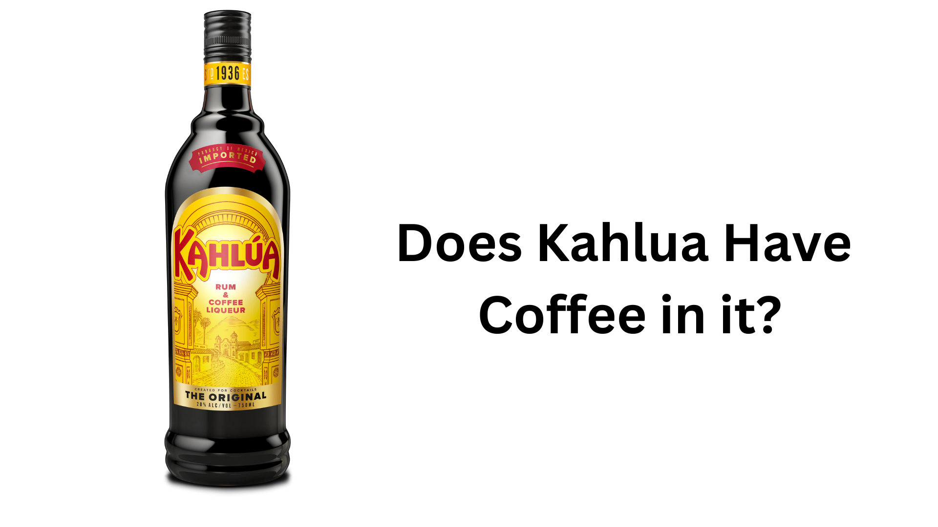 Does Kahlua Have Coffee In It? Uncover The Truth And Enjoy Delicious Drinks! - Hero Coffee